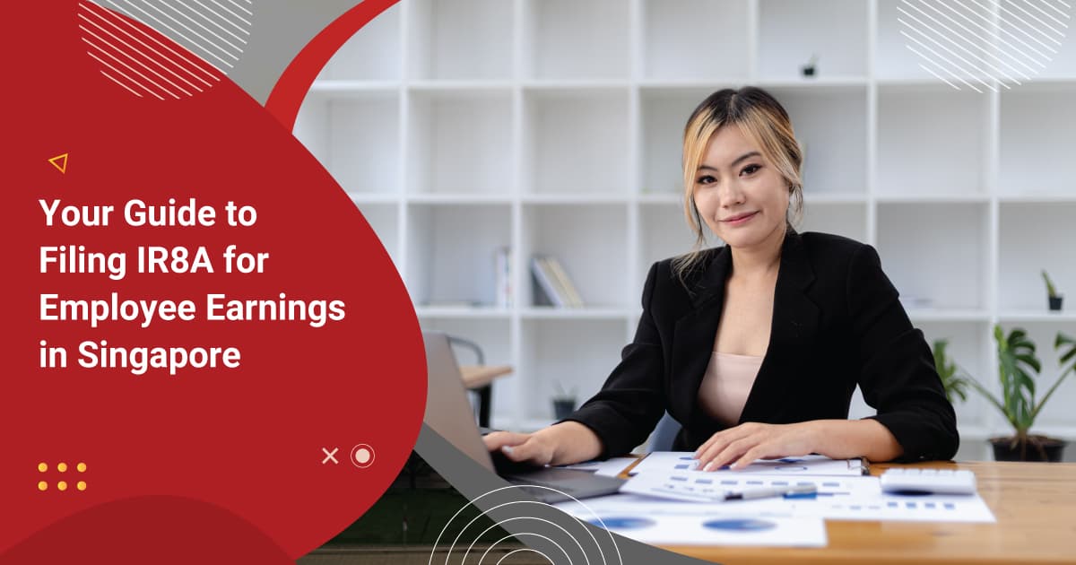 Form IR8A | How to File Your Employees’ Earnings in Singapore