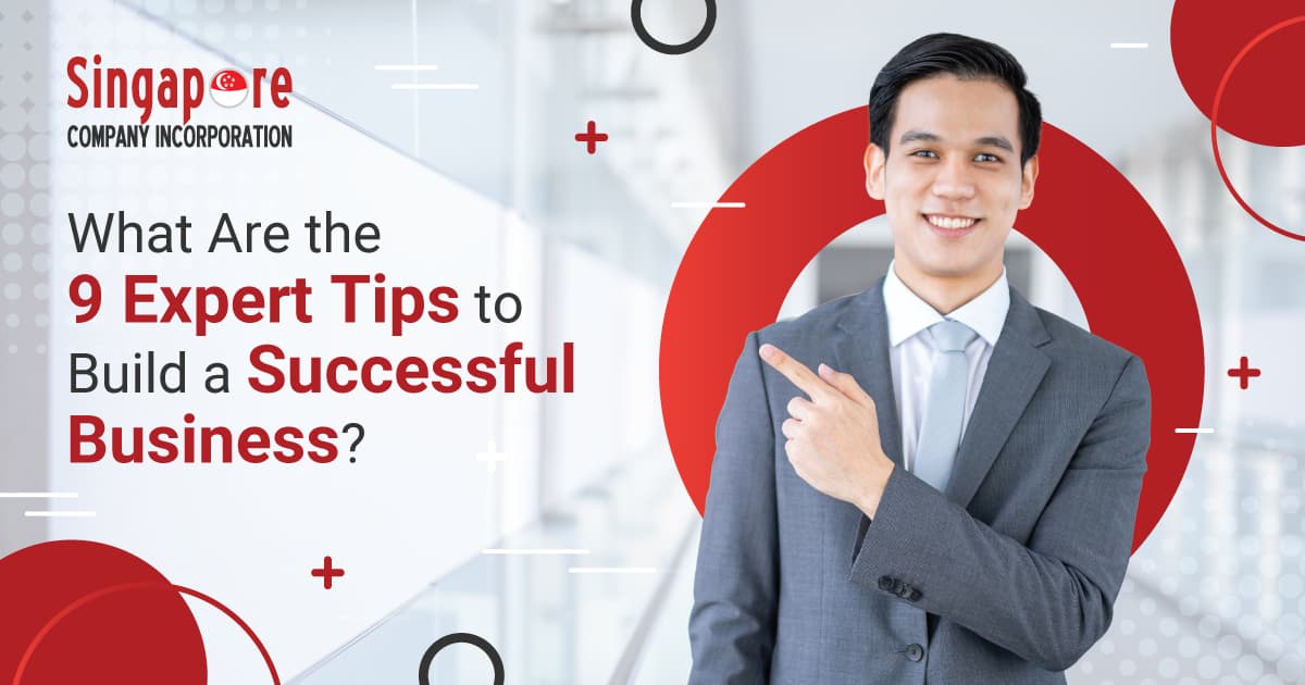 What Are 9 Best Tips for a Successful Business in Singapore?