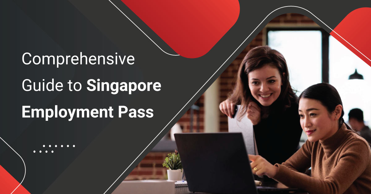 Singapore Employment Pass: A Comprehensive Guide
